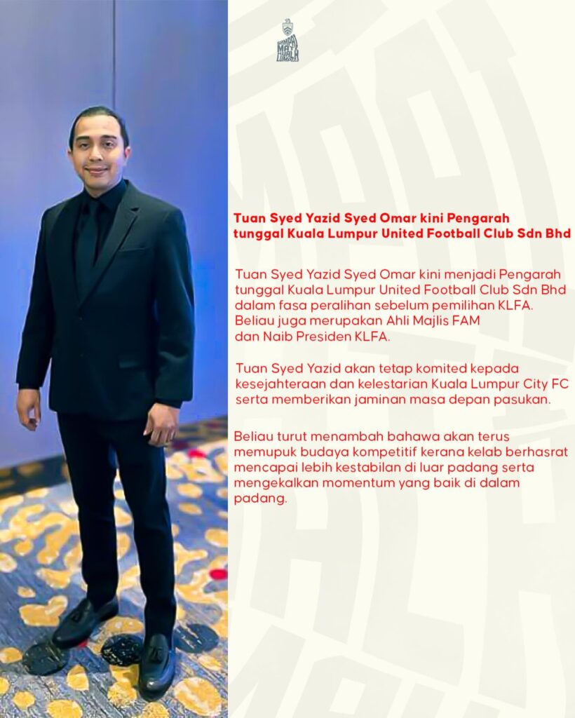 Club statement : Tuan Syed Yazid Syed Omar kini Pengarah tunggal Kuala Lumpur United Football ...